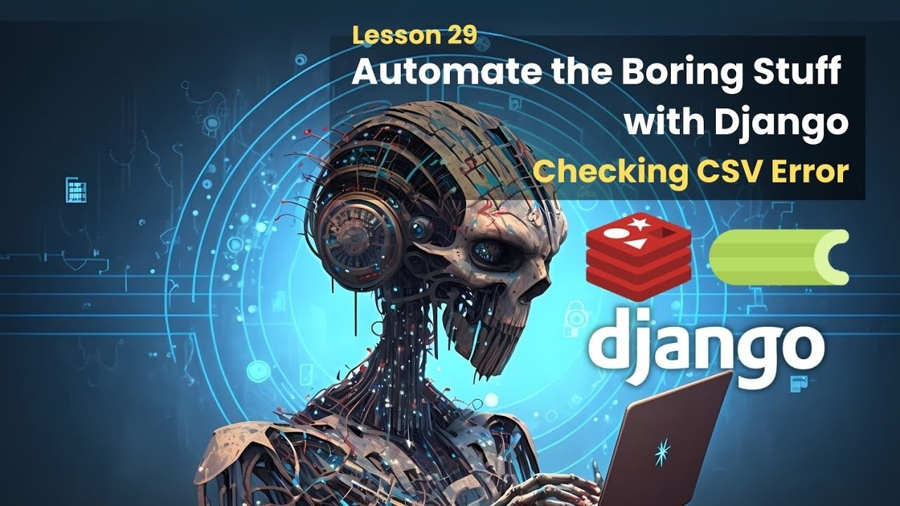 29 Checking Csv Error Before Running Celery Task Automate The Boring Stuff With Django Youtube