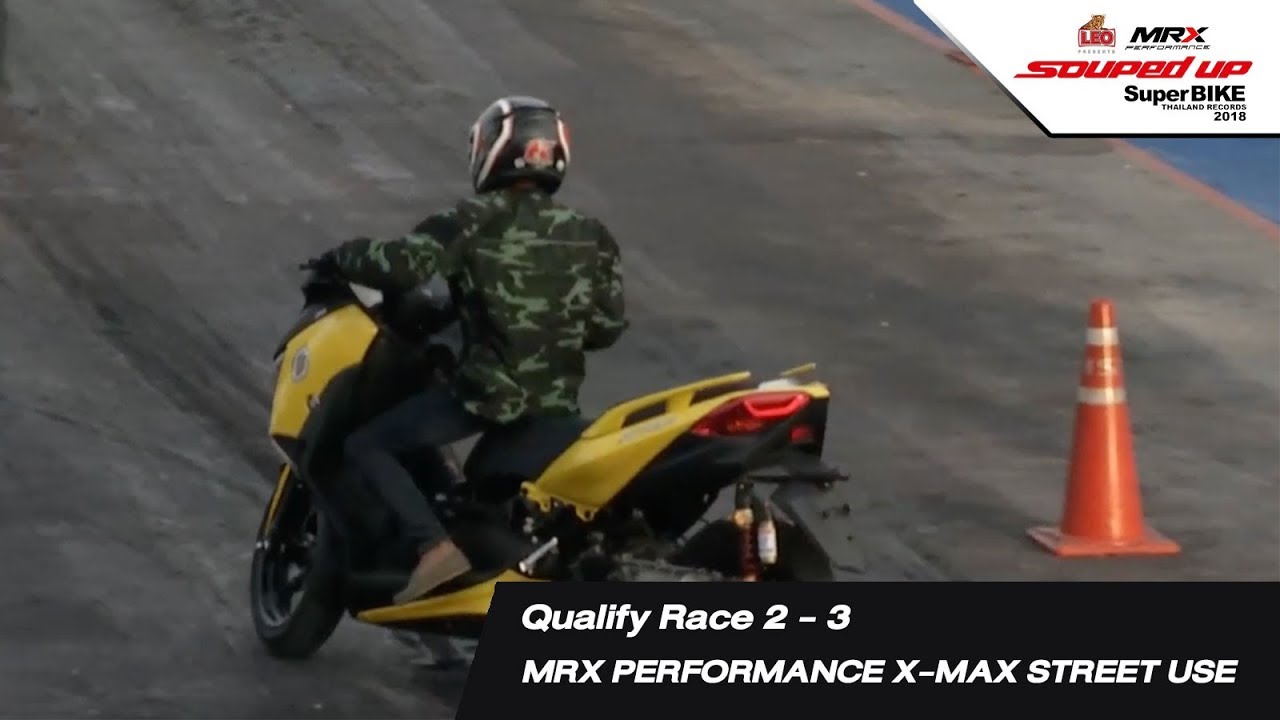 QUALIFY RACE 2 - 3 : MRX PERFORMANCE (X-MAX STREET USE)SOUPED UP SUPER ...