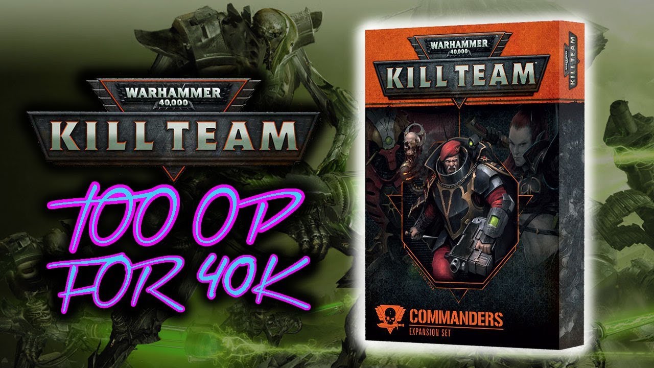 Balanced At Last? 40k Kill Team Commanders Expansion Unboxing - YouTube
