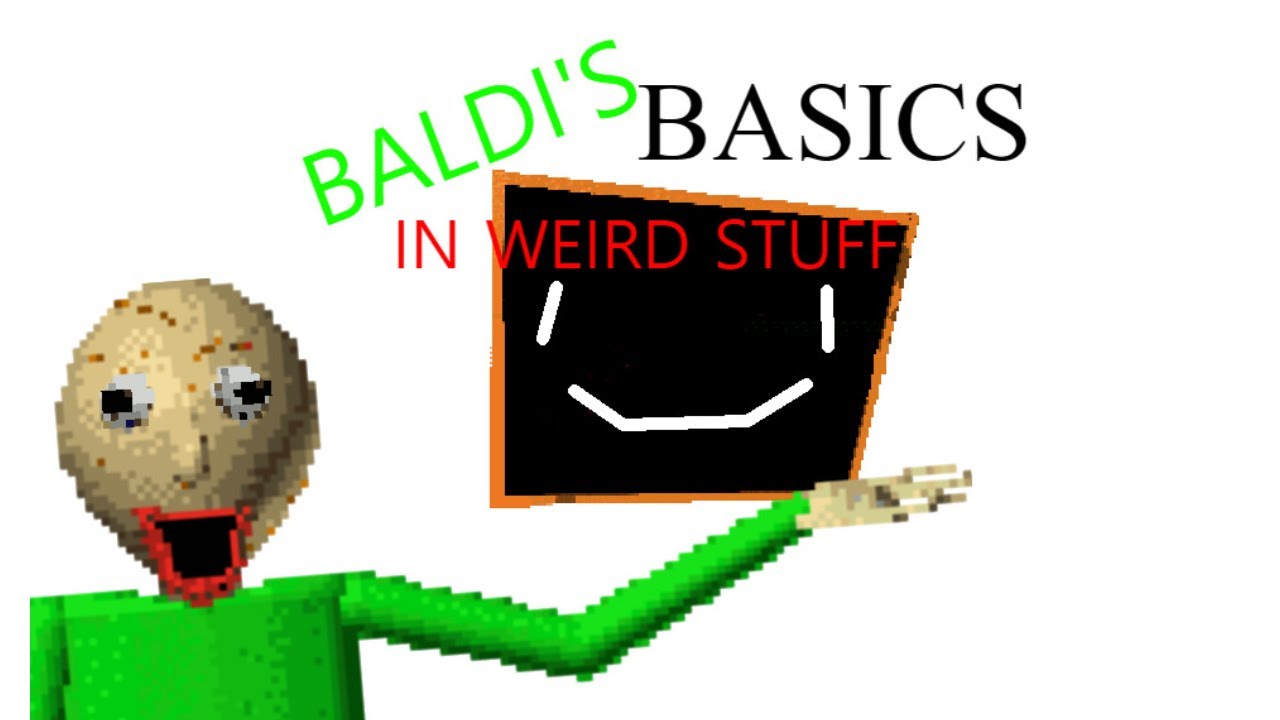 Baldi's Basics in Weird Stuff (Baldi V1.4.3 Mod) - YouTube