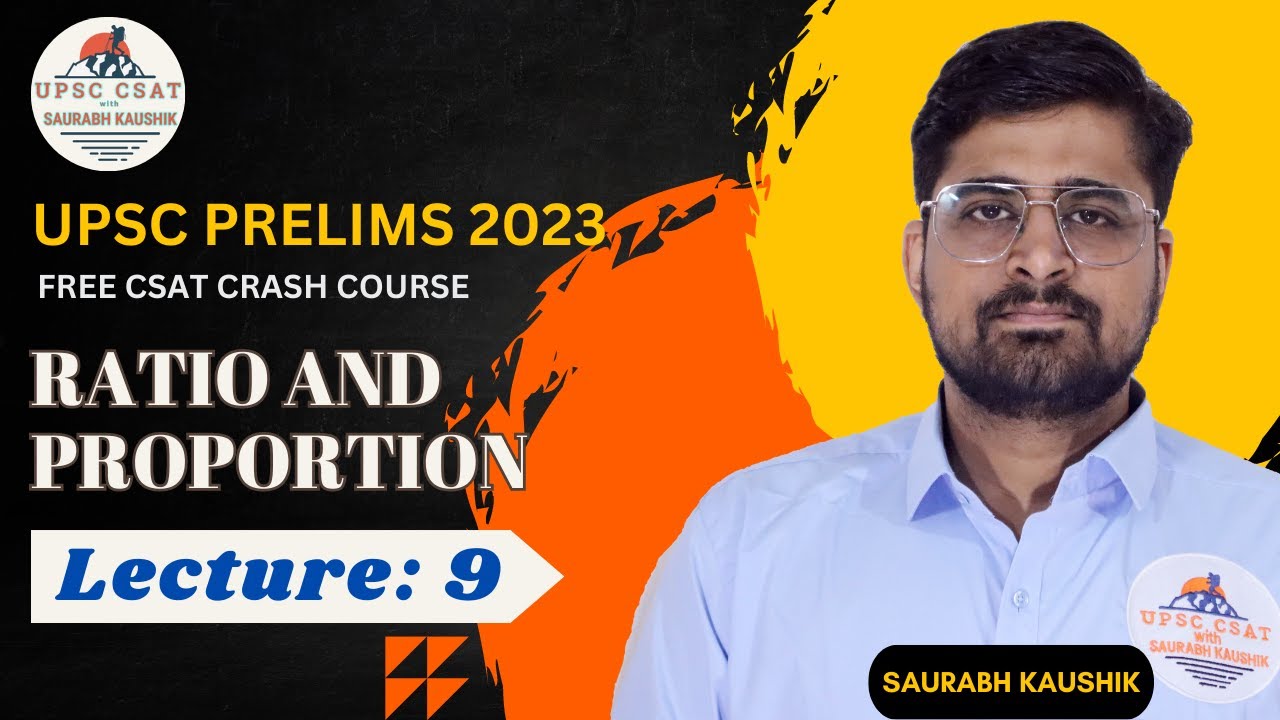 COMPLETE UPSC CSAT LECTURE 9 RATIO AND PROPORTION QUANTITATIVE