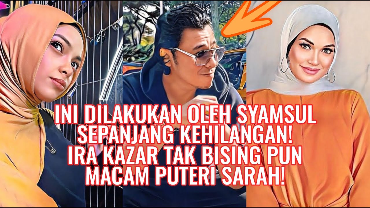 Ini Dilakukan Oleh Syamsul Sepanjang Kehilangan! Ira Kazar Tak Bising ...