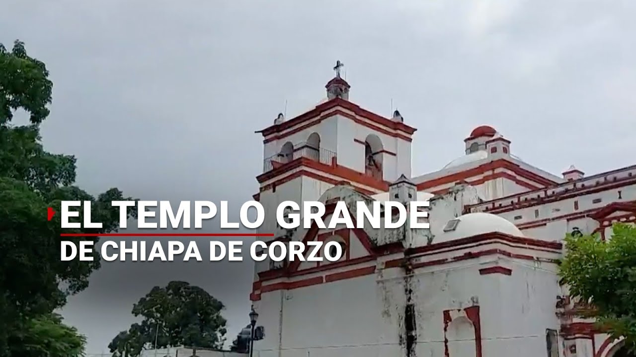 El Templo Grande de Chiapa de Corzo, un tesoro histórico de Chiapas ...