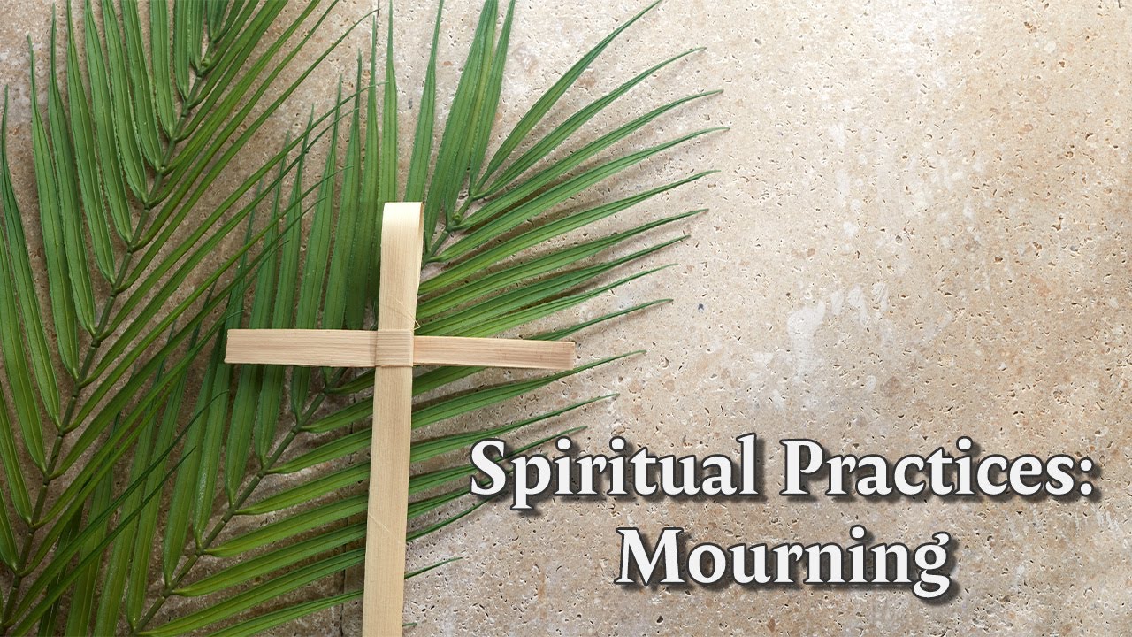 Service of Worship | “Spiritual Practices: Mourning” by Rev. Earl Kim ...