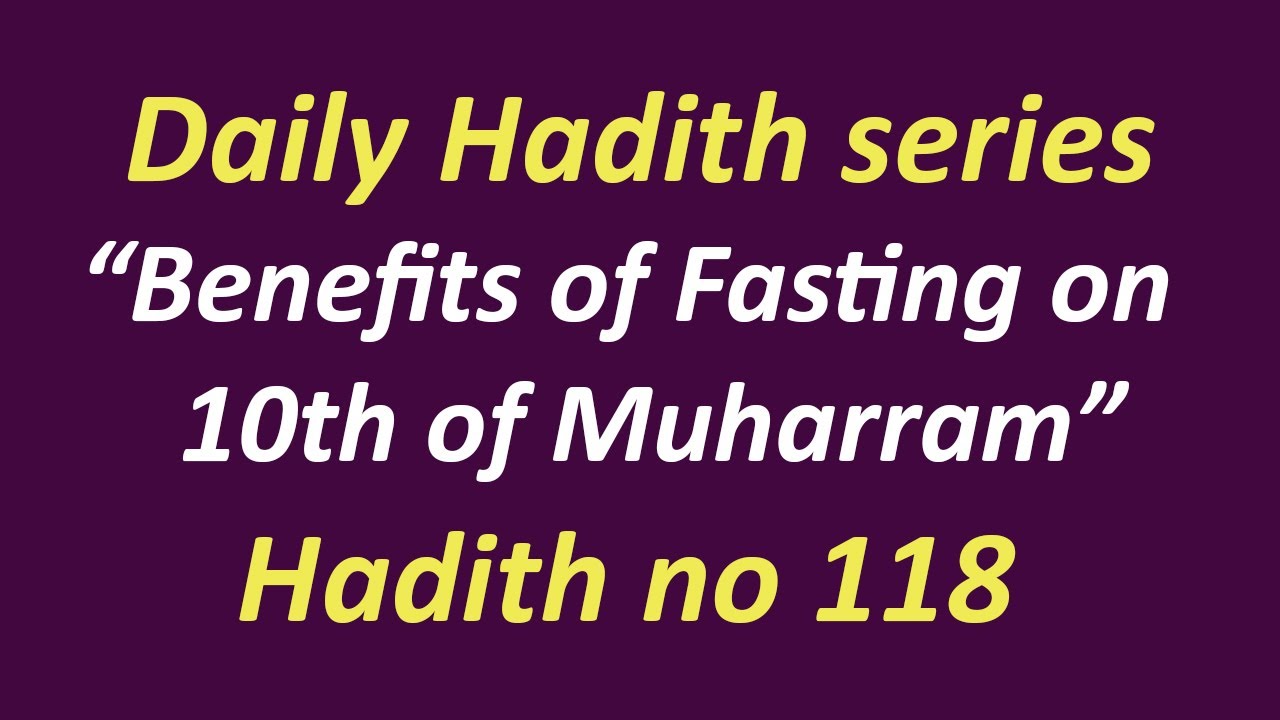 Daily Hadith series - Benefits of Fasting on 10th of Muharram - Hadith ...