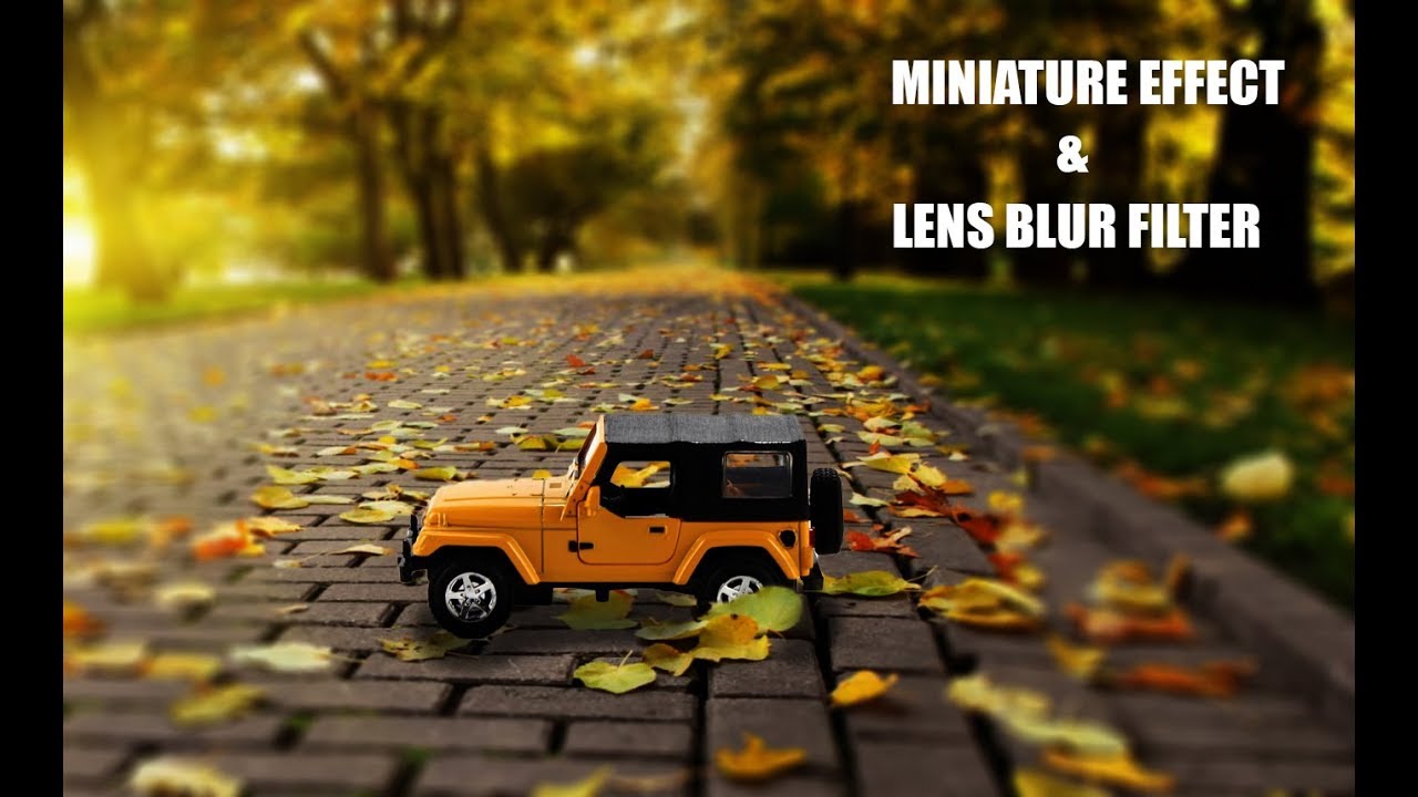 MINIATURE EFFECT & CREATING DEPTH OF FIELD USING LENS BLUR || PHOTOSHOP ...