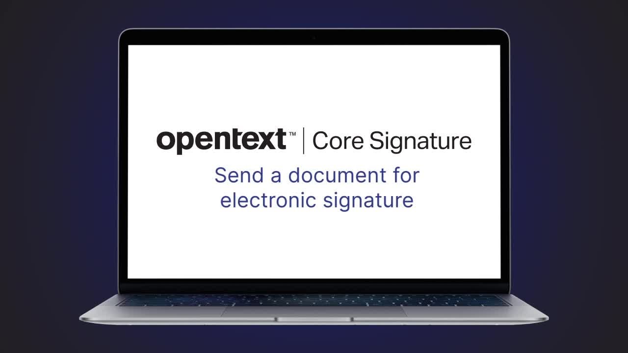 Send a Document for Electronic Signature | OpenText™ Core Signature ...