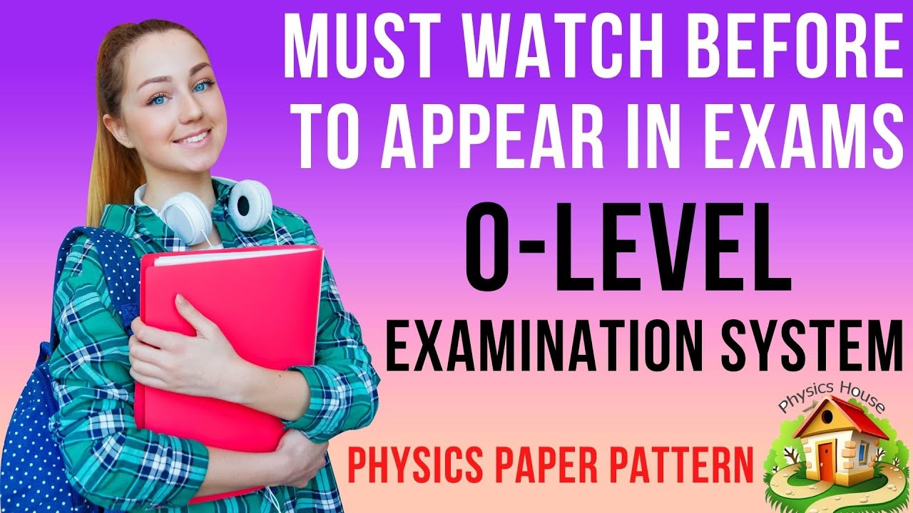 O Level Physics Paper Pattern | Cambridge Examination System | GCSE ...