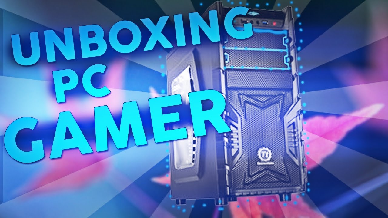 UNBOXING - PC GAMER ( ͡° ͜ʖ ͡°) O MELHOR UNBOXING DA MINHA VIDA - YouTube