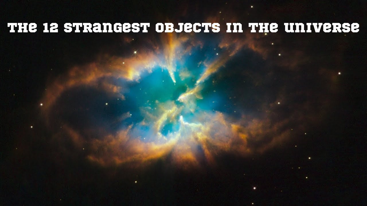 The 12 strangest objects in the universe - YouTube