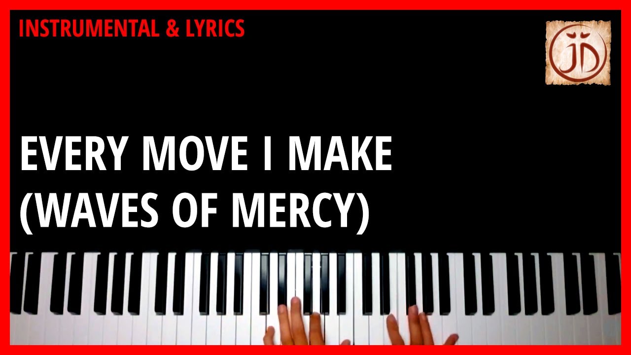 EVERY MOVE I MAKE (WAVES OF MERCY) - Instrumental & Lyric Video - YouTube