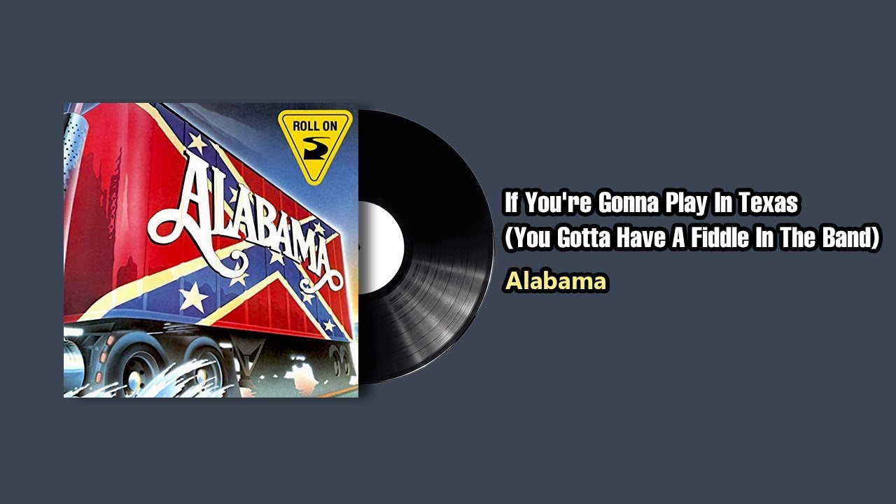 If You're Gonna Play In Texas (You Gotta Have A Fiddle In The Band ...