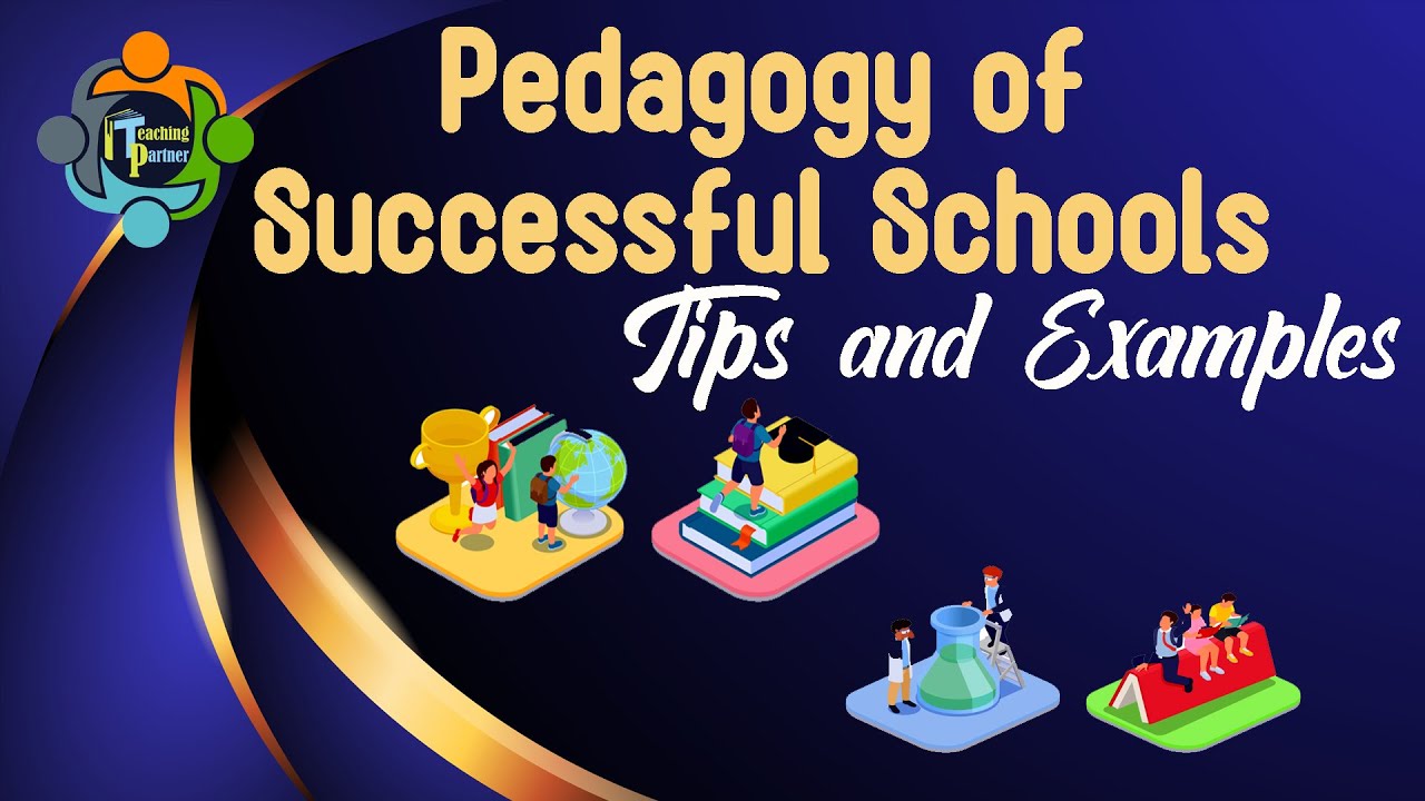 Pedagogy of Successful Schools - Tips and Examples - YouTube