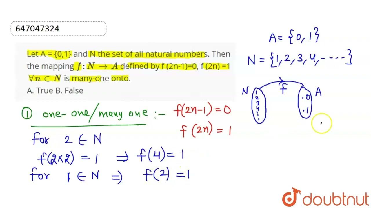 Let A = {0,1} and N the set of all natural numbers.Then the mapping f: N toA defined by f (2n-1 ...