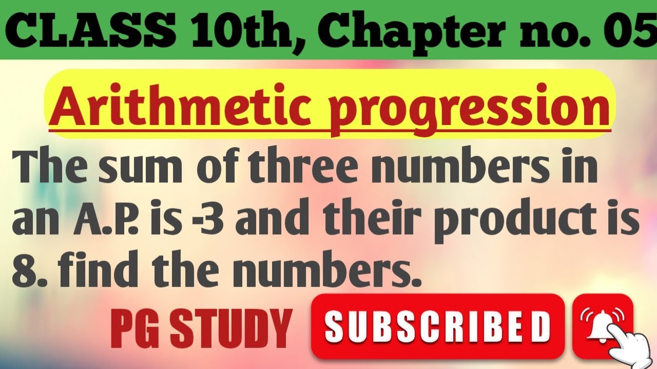 The Sum Of Three Numbers In An A P Is 3 And Their Product Is 8 Find The Sum Of Three Numbers In An A P Is 3 And Their Product Is 8 Find