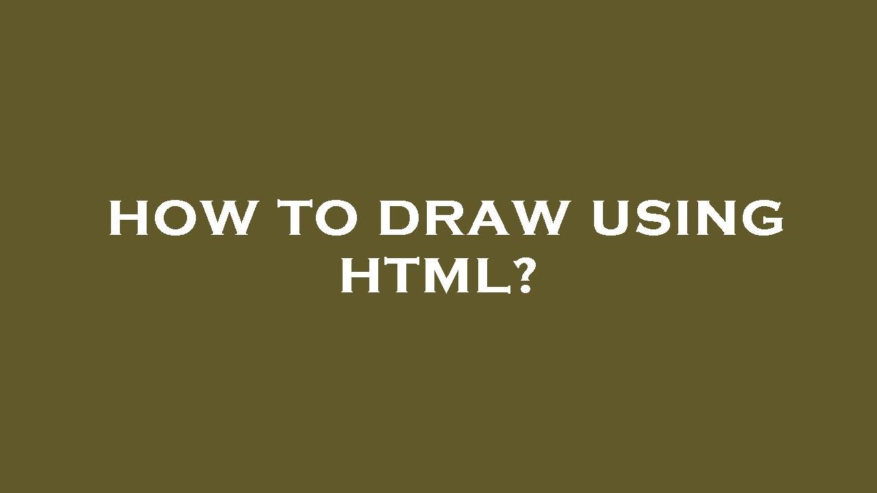 How to draw using html? - YouTube