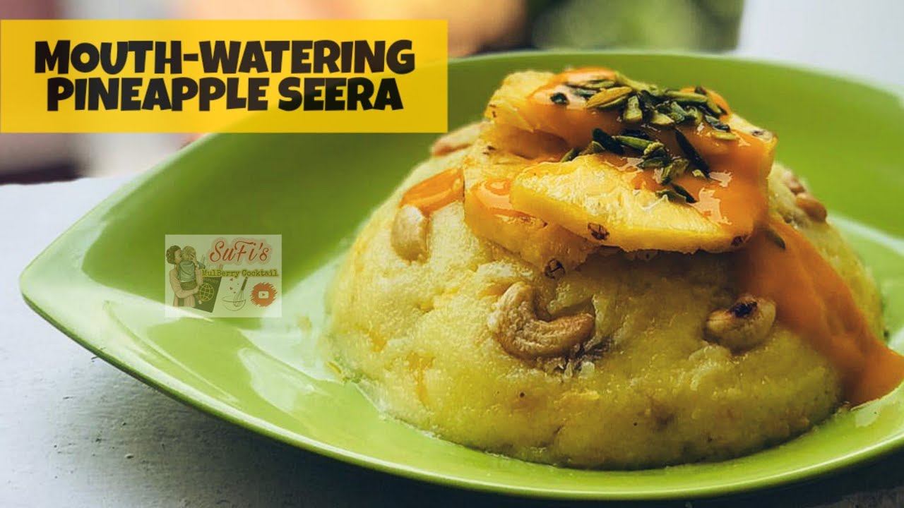 Delicious Pineapple Rava Kesari | Sheera | Simple Recipe & Beautiful ...