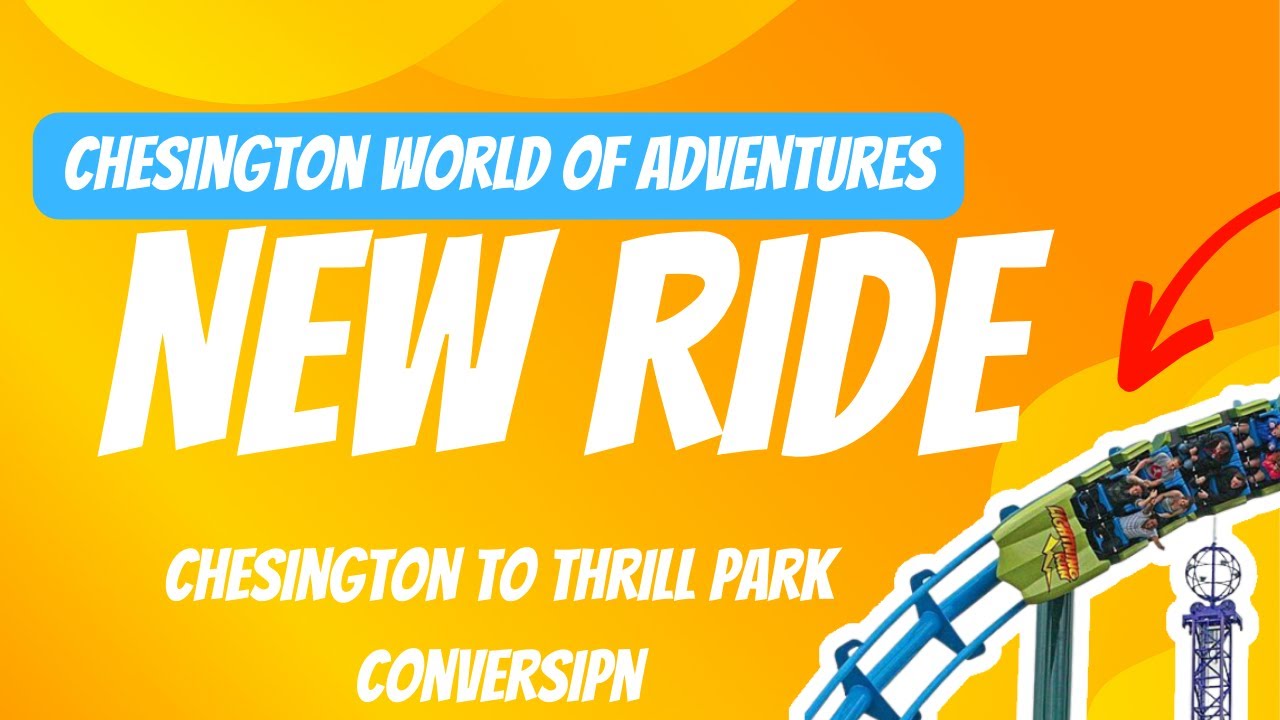 NEW RIDES?! - Chesington To Thrill Park - YouTube