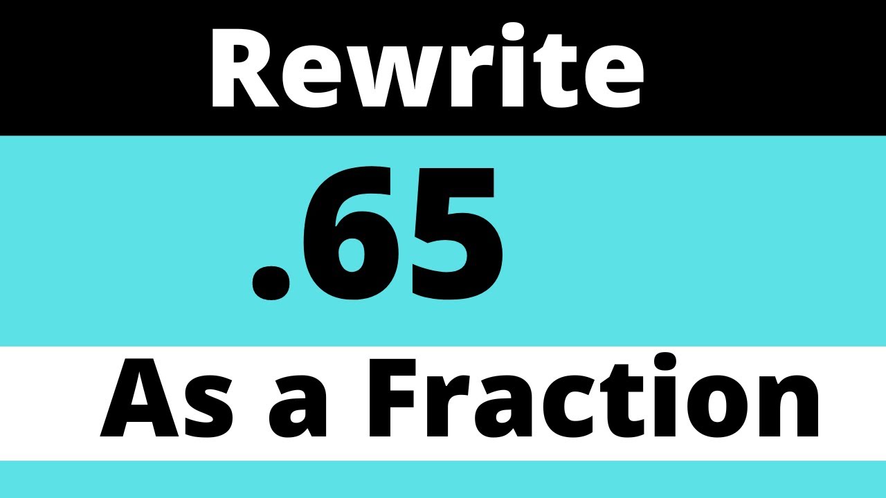  65 As A FRACTION YouTube