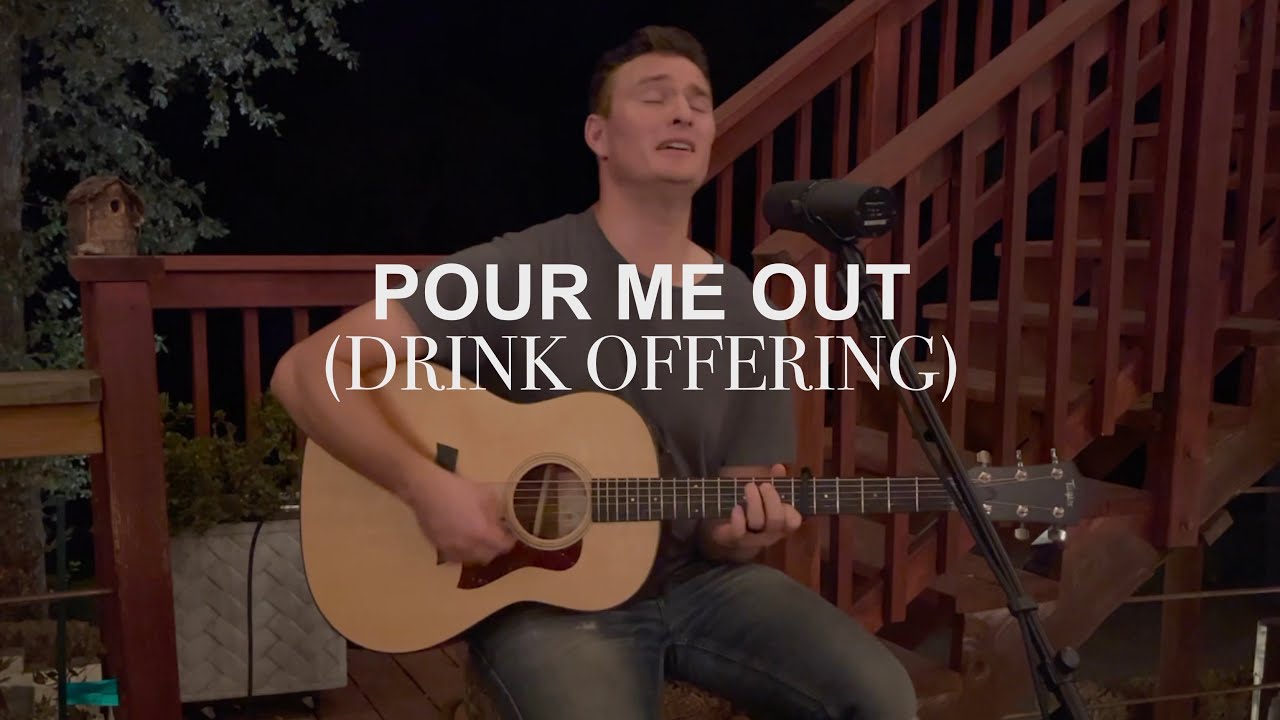 Pour Me Out (Drink Offering) | Colton Robinson Worship - YouTube