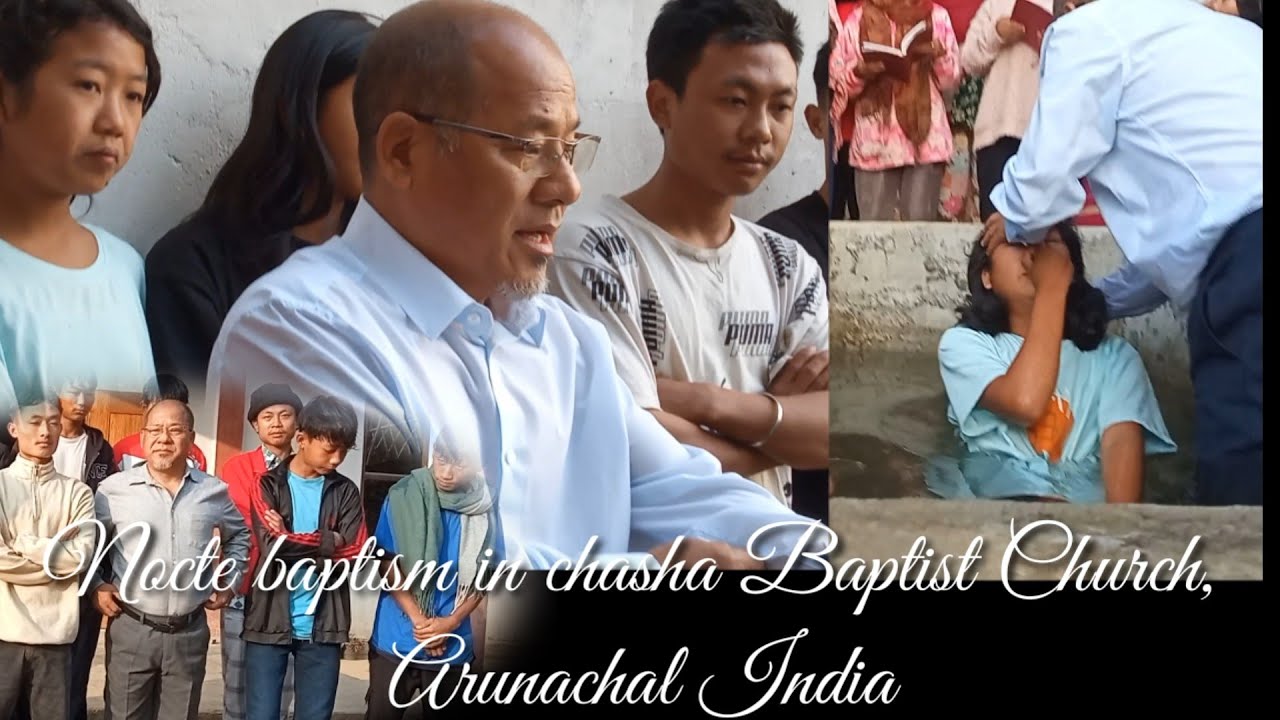 NBCA baptism in chasha Baptist Church, Arunachal india - YouTube