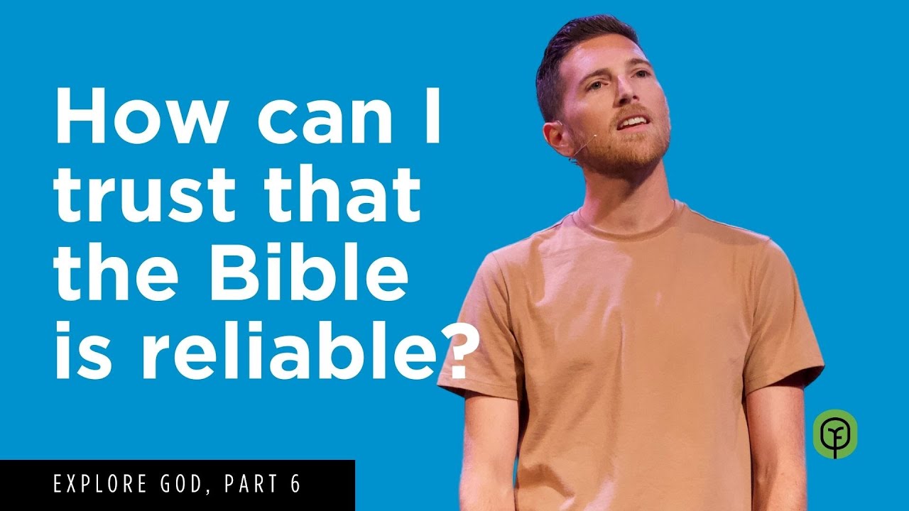 Explore God #6: How Can I Trust That the Bible Is Reliable? - YouTube
