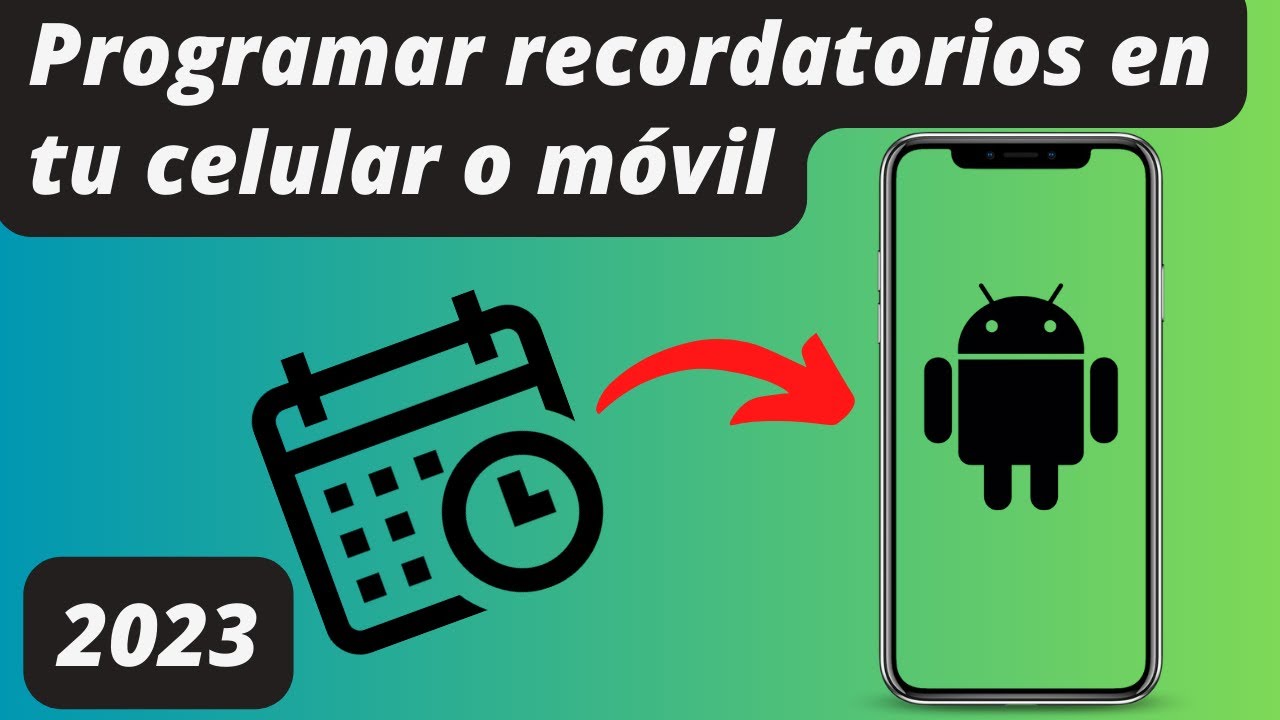 Programar recordatorios en tu celular o móvil Android - 2023 - YouTube