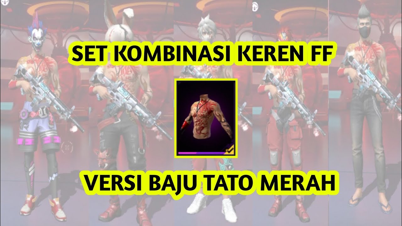 KOMBINASI SET FF GRATISAN VERSI BAJU TATO MERAH#freefire# ...