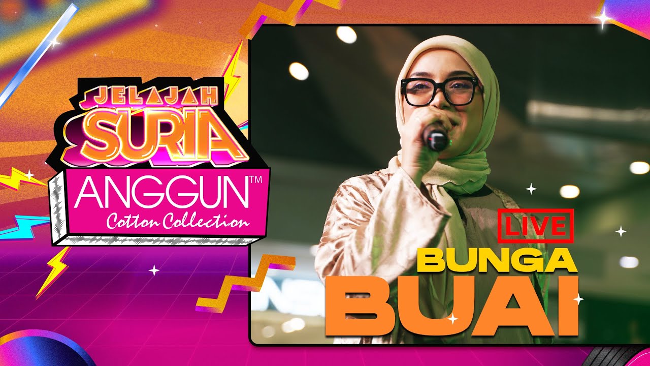 Bunga - Buai (LIVE) | Konsert Jelajah SURIA Anggun Cotton Collection ...