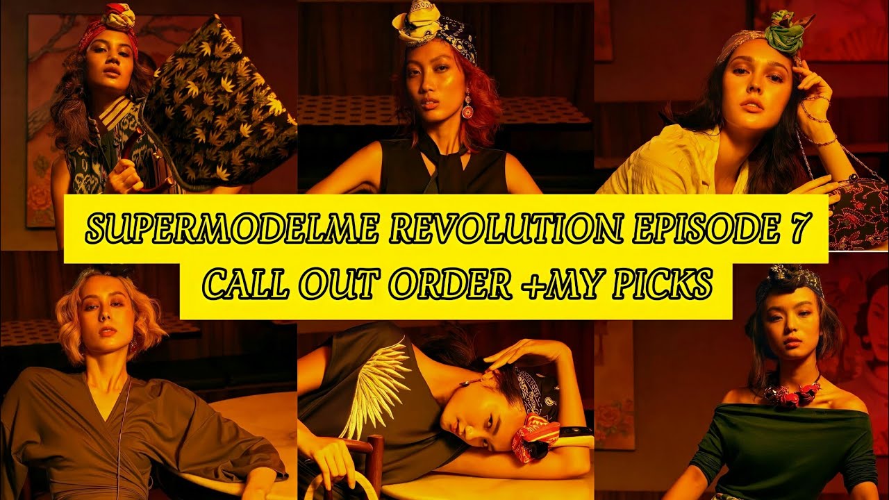 SMM - SUPERMODELME Revolution Episode 7 : Call Out Order + My Picks ...