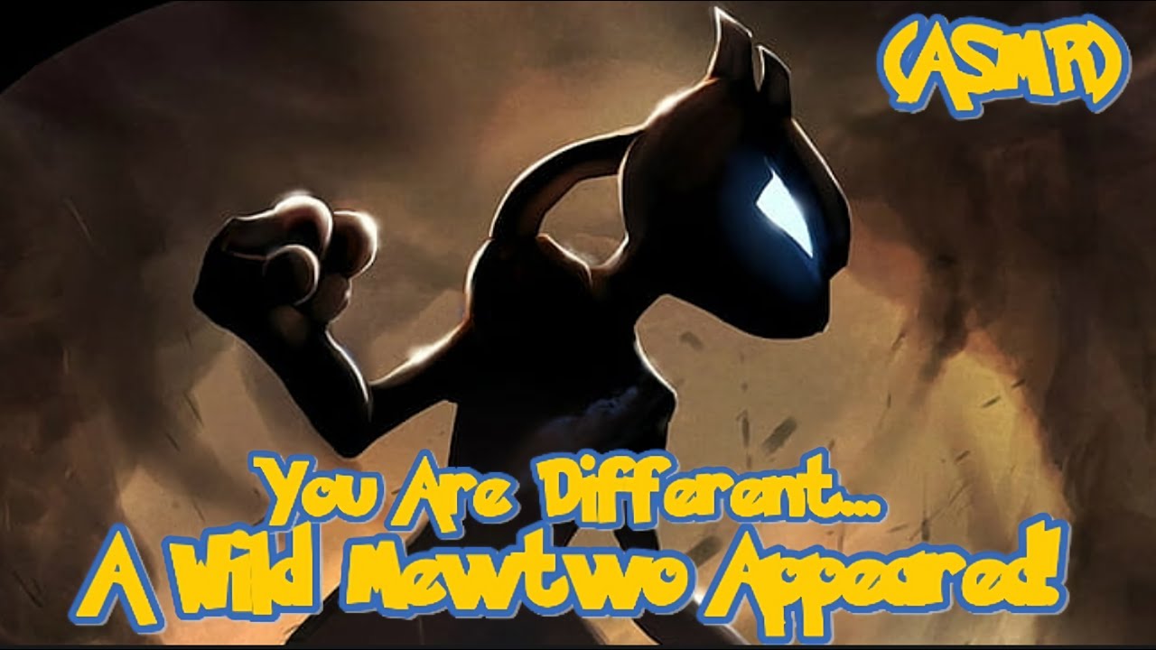 "You Are Different... : A Wild Mewtwo Appears!" (ASMR) (Pokemon) (RP) # ...