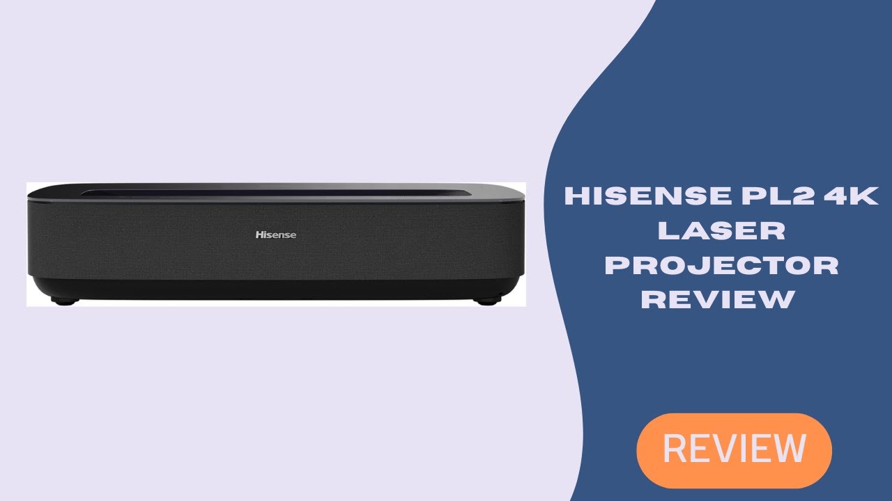 Hisense PL2 4K Laser Projector Review – Ultra Short Throw Home Theater ...