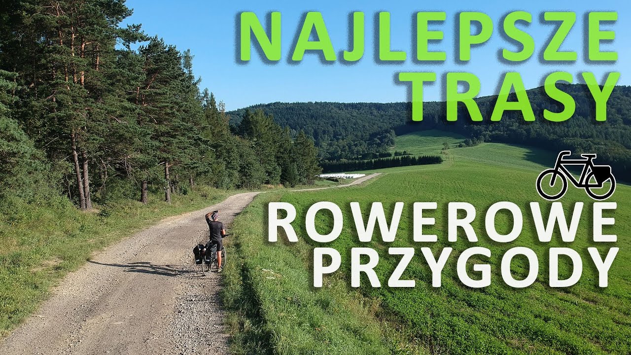 Najlepsze Trasy Na Rowerowe Przygody - Polska Południowo-Wschodnia ...