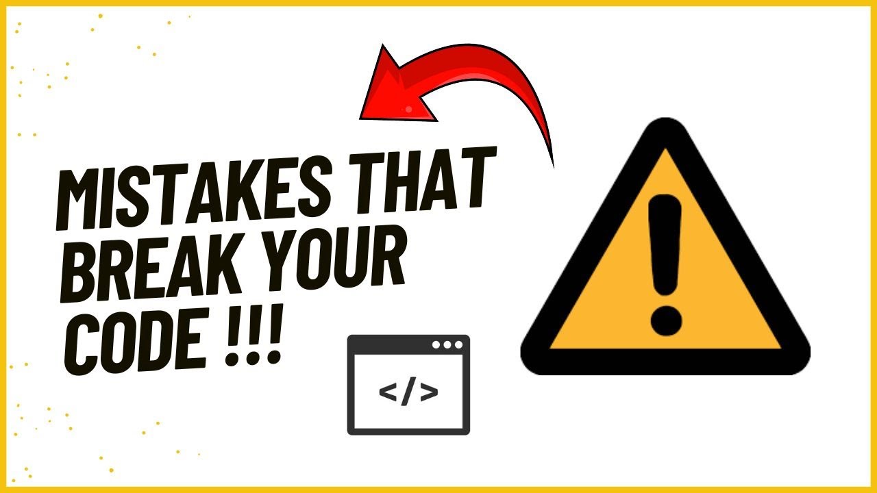 🚫 Mistakes That Break Your Code!!! 💥 - YouTube