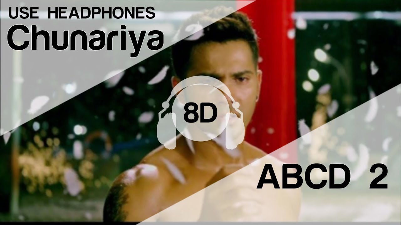 Chunar 8D Audio Song - Disney's ABCD 2 ( Varun Dhawan & Shraddha Kapoor ...