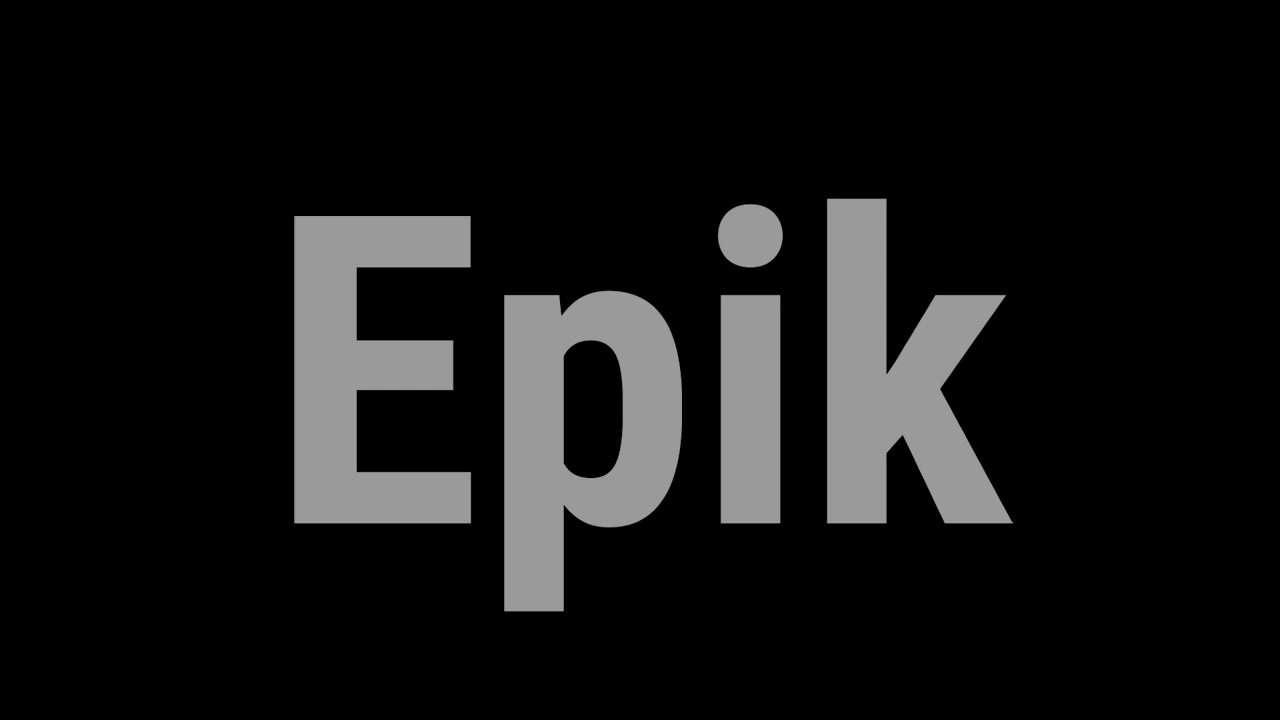 Epik - YouTube