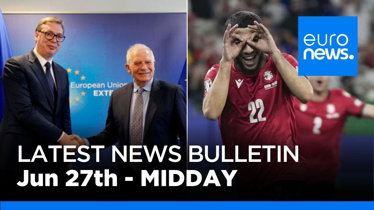 Latest news bulletin: June 27th 2024 Midday | euronews 🇬🇧 - YouTube