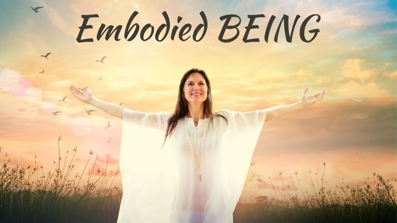 Embodied Being: How to live as presence - YouTube
