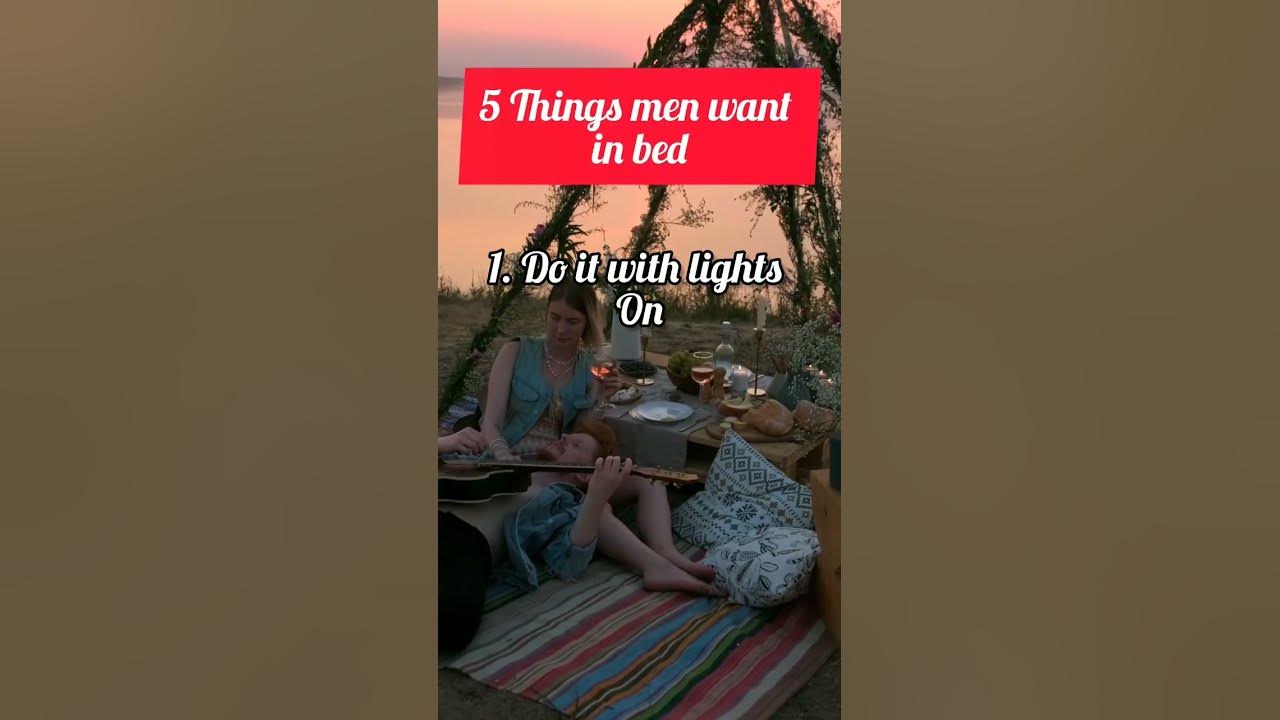 5 Things Men Want On Bed Shorts Youtube