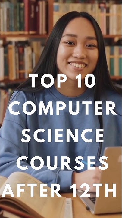 Top 10 Computer Science Courses After 12th|List Of Computer Courses# ...