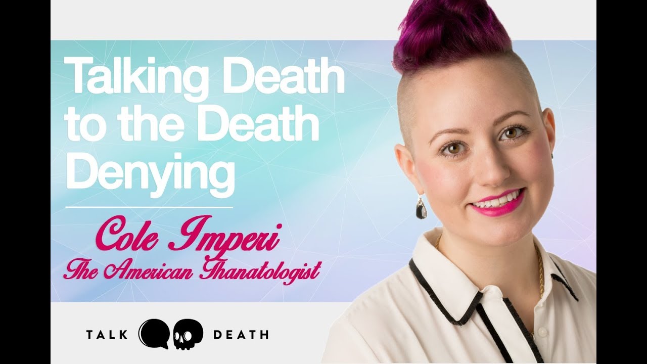 Talking About Death to the Death Denying - YouTube