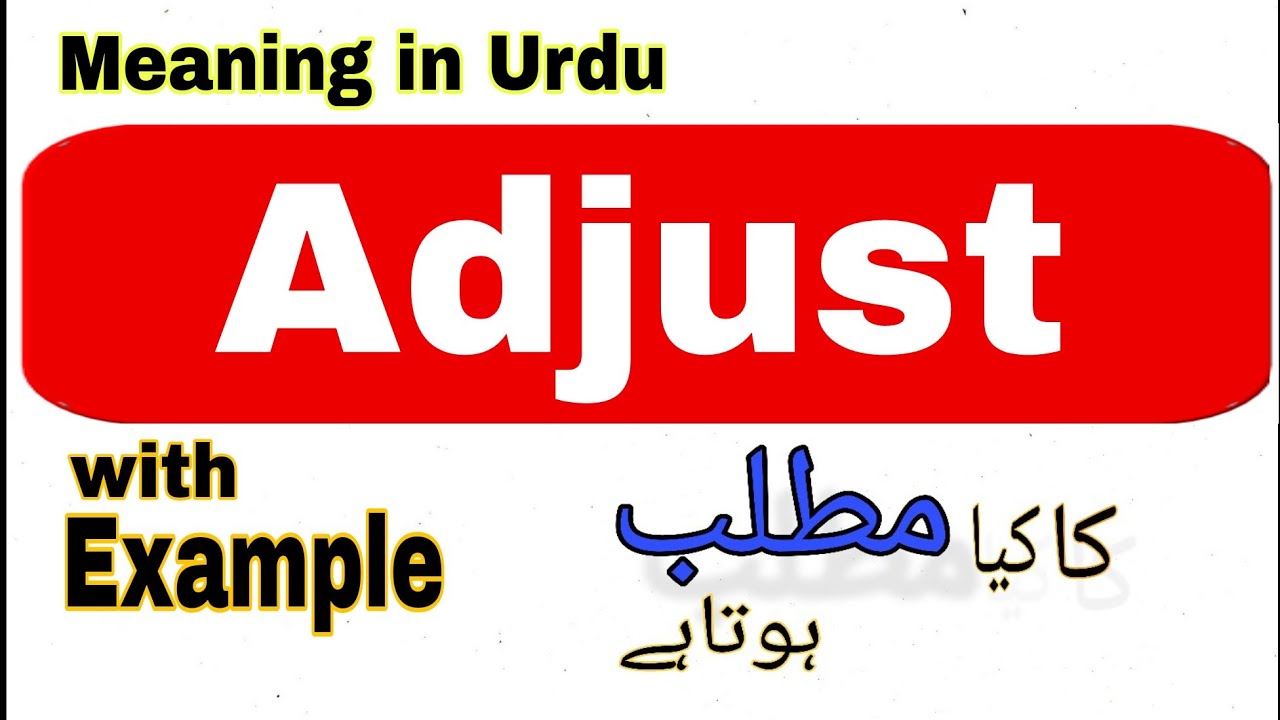 Adjust Meaning In Urdu Hindi Adjust Ka Matlab Kya Hota Hai What Is adjust-meaning-in-urdu-hindi-adjust-ka-matlab-kya-hota-hai-what-is