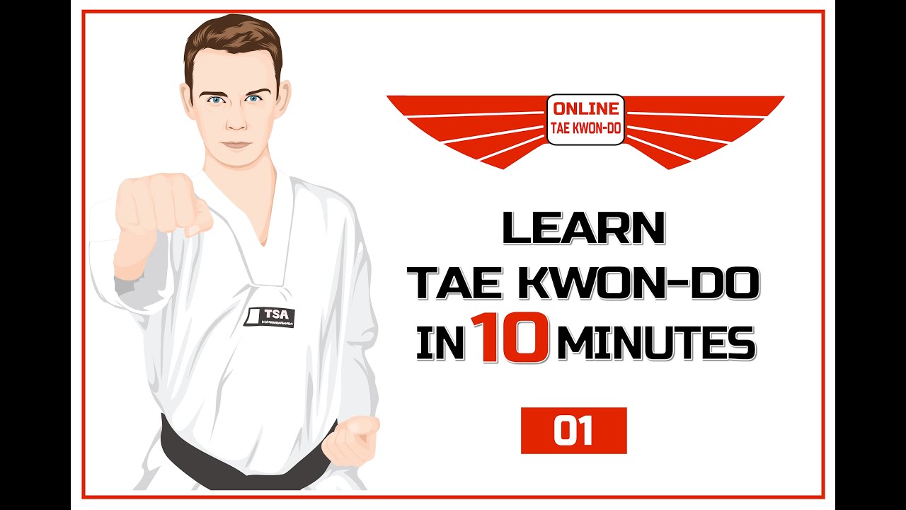 Learn Tae Kwon-Do in 10 minutes Episode 1 - YouTube
