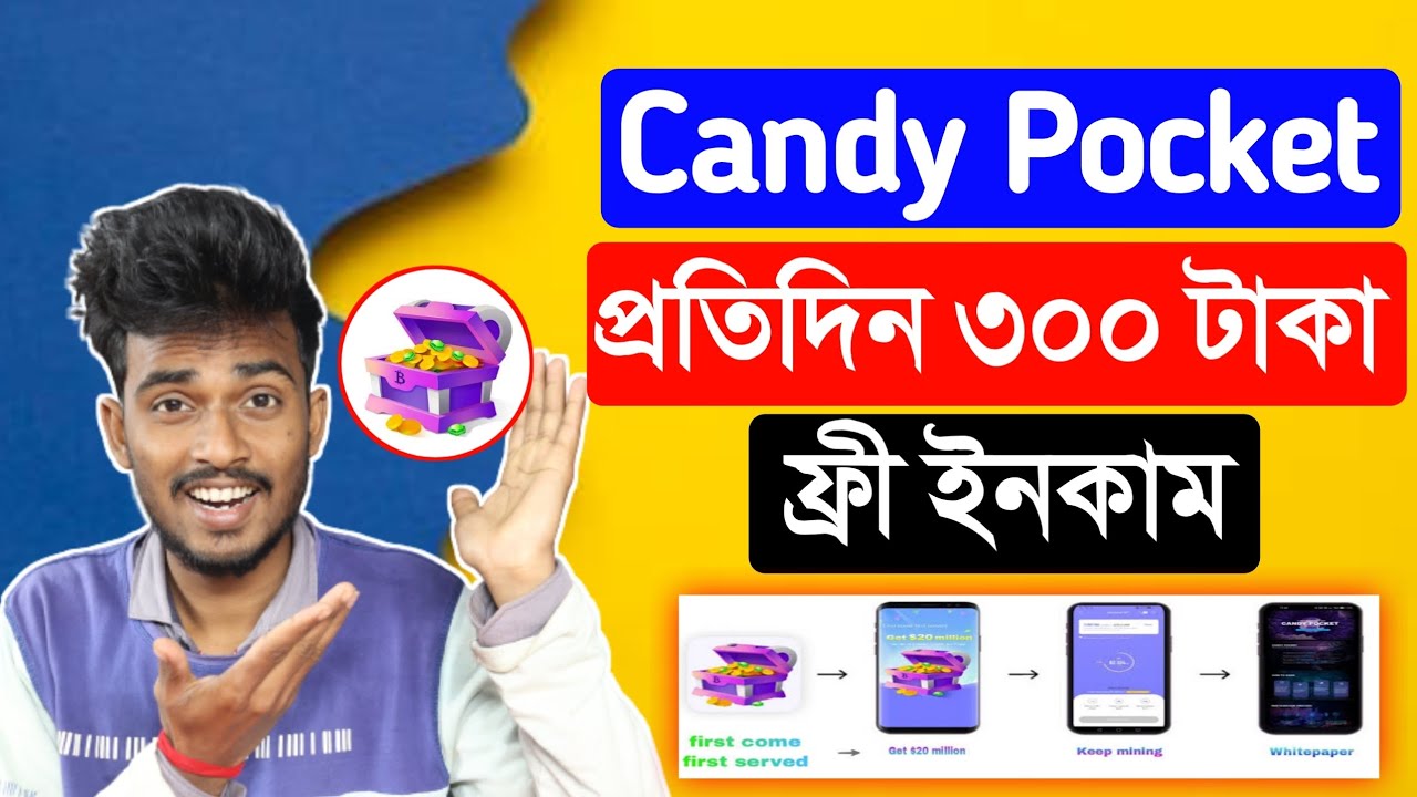 Candy Pocket Daily 300 BDT Free Income । Candy Pocket Free Mining ...