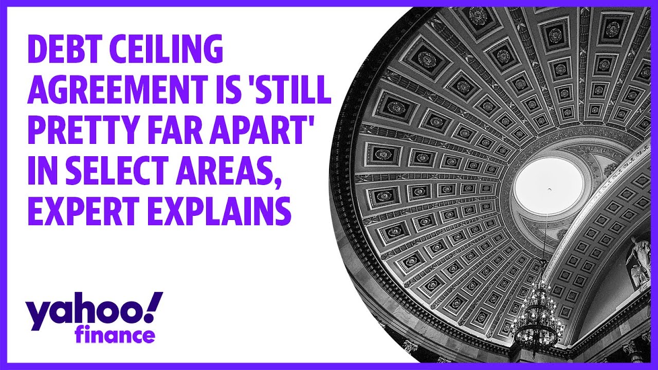 Debt ceiling agreement is 'still pretty far apart' in select areas ...