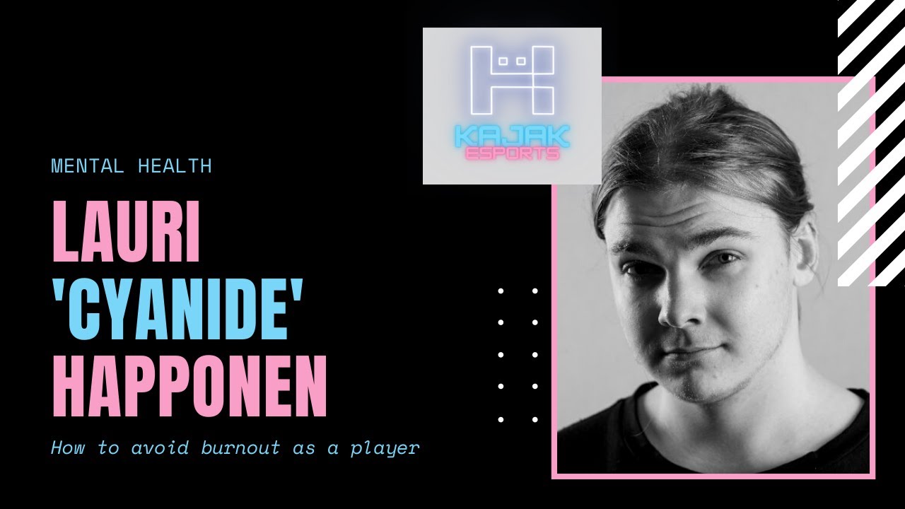 Mental Health in Esports | Lauri 'Cyanide' Happonen | Former ...