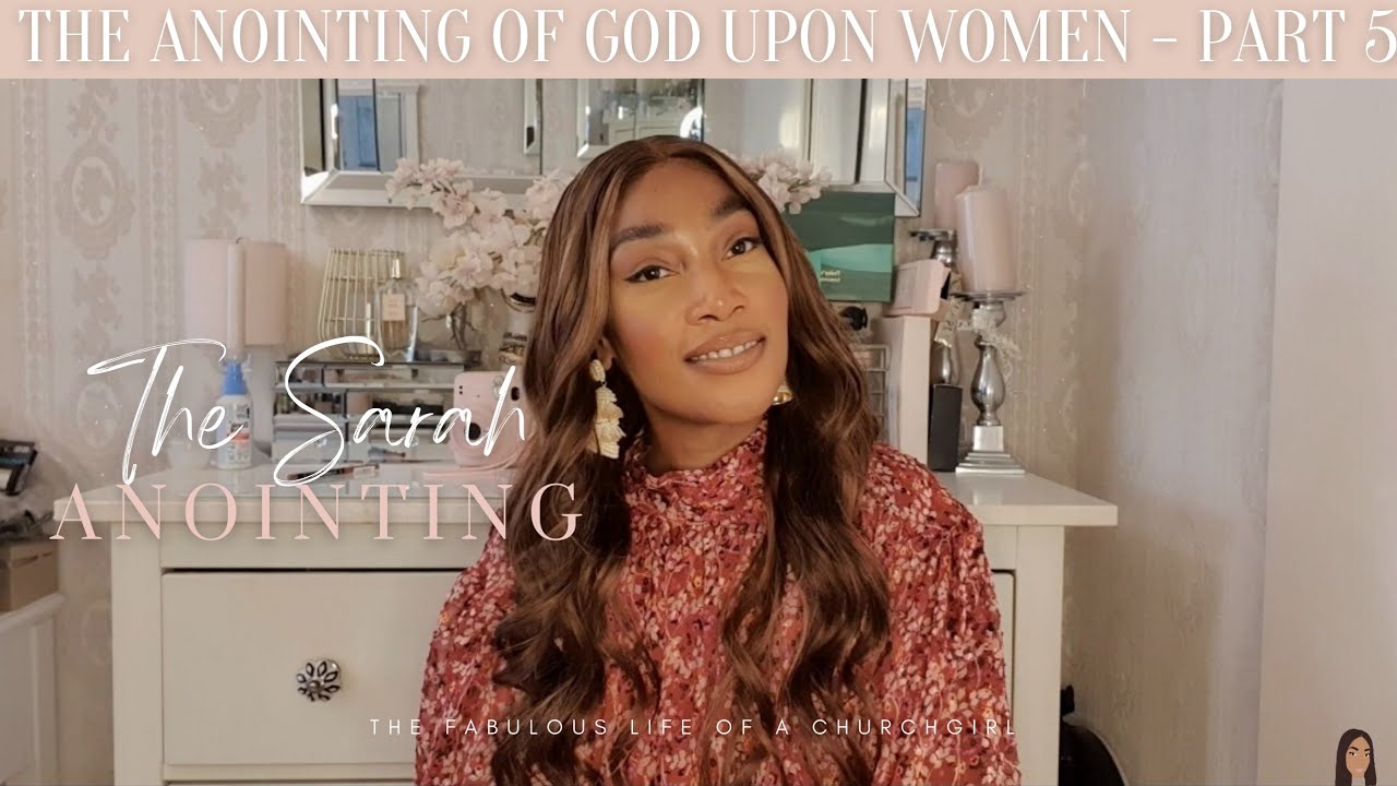 The Sarah Anointing | The Anointing of God upon Women Part 5 | The ...