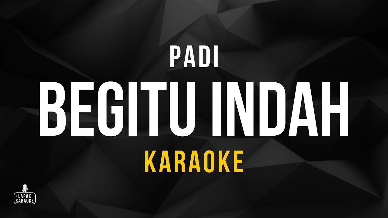 Padi - Begitu Indah (Karaoke) - YouTube
