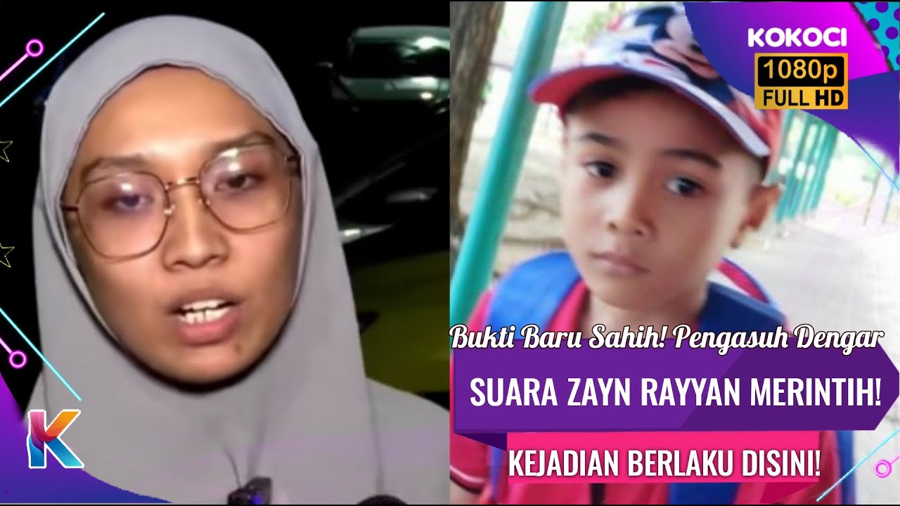 Bukti Baru Sahih! Pengasuh Dengar Suara Zayn Rayyan Merintih! Kejadian Berlaku Disini! - YouTube