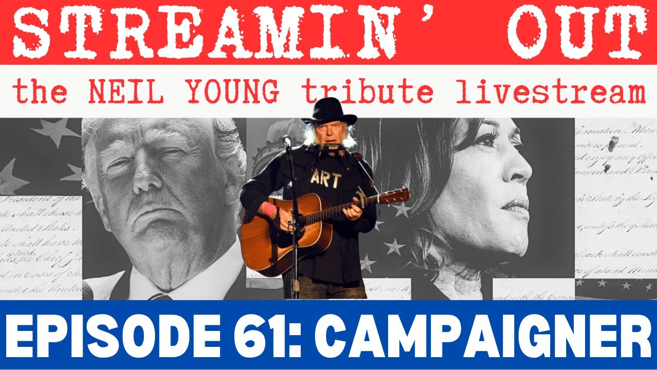 Neil Young Tribute Livestream - Streamin' Out #61 CAMPAIGNER - YouTube